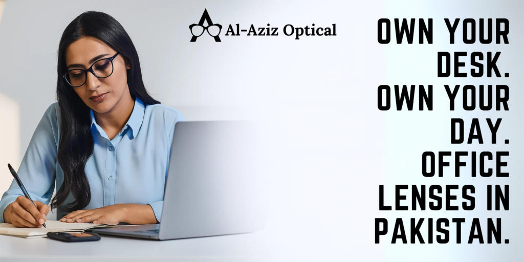 Office Lenses in Pakistan — Guide to Workspace Glasses